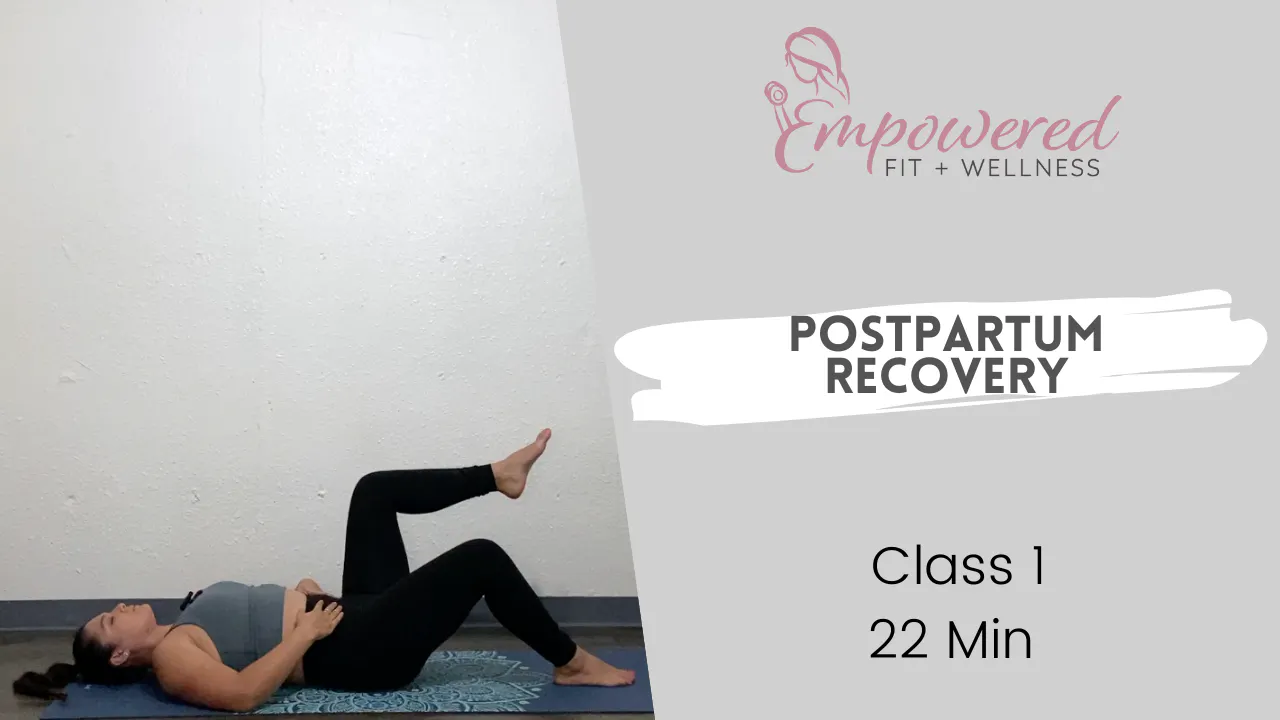 Postpartum Recovery Class 1 - Postpartum Recovery - Empowered Fit ...