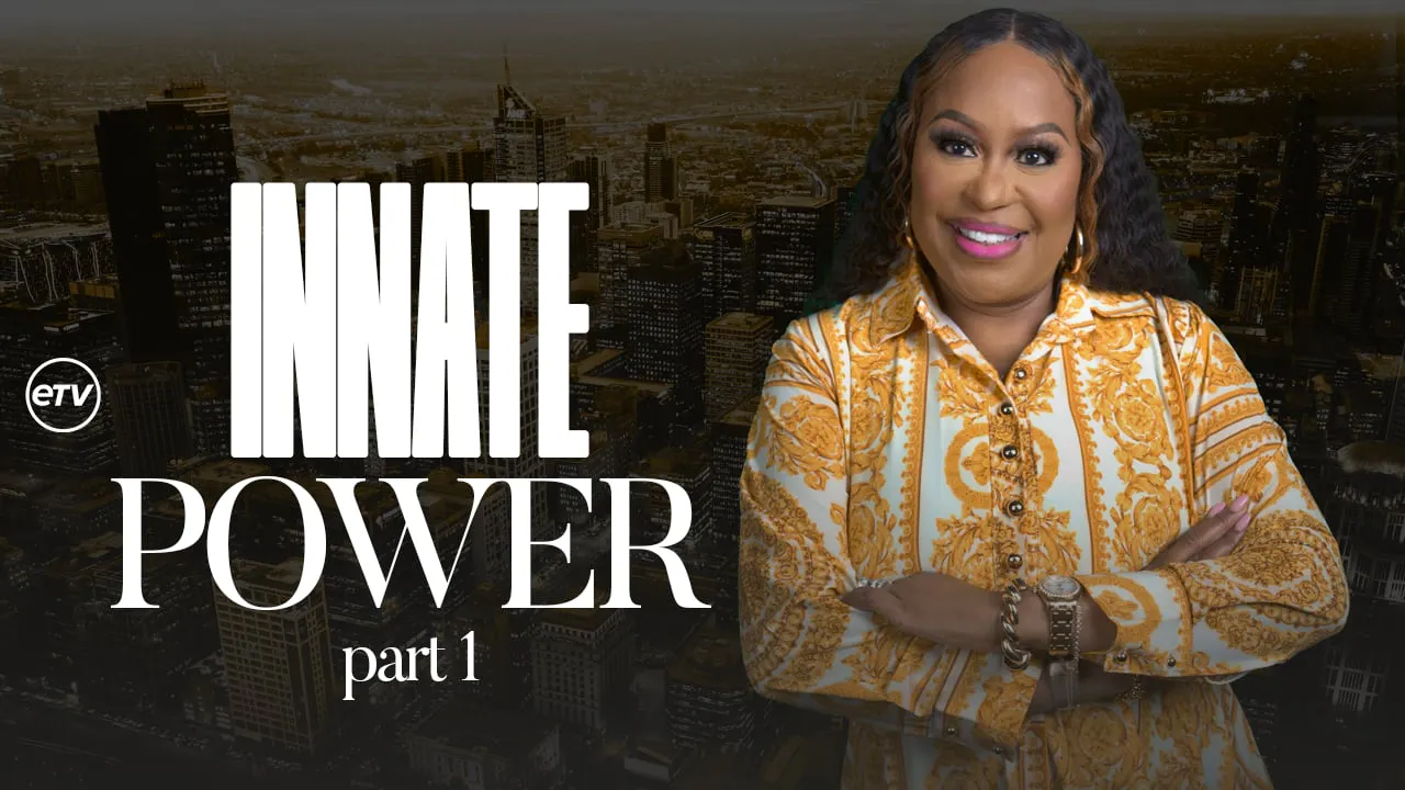 Innate Power, Part 1 - Empowered TV — Empowering the World