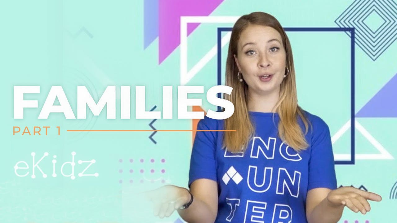 FAMILIES PART 1 - EncounterNOW