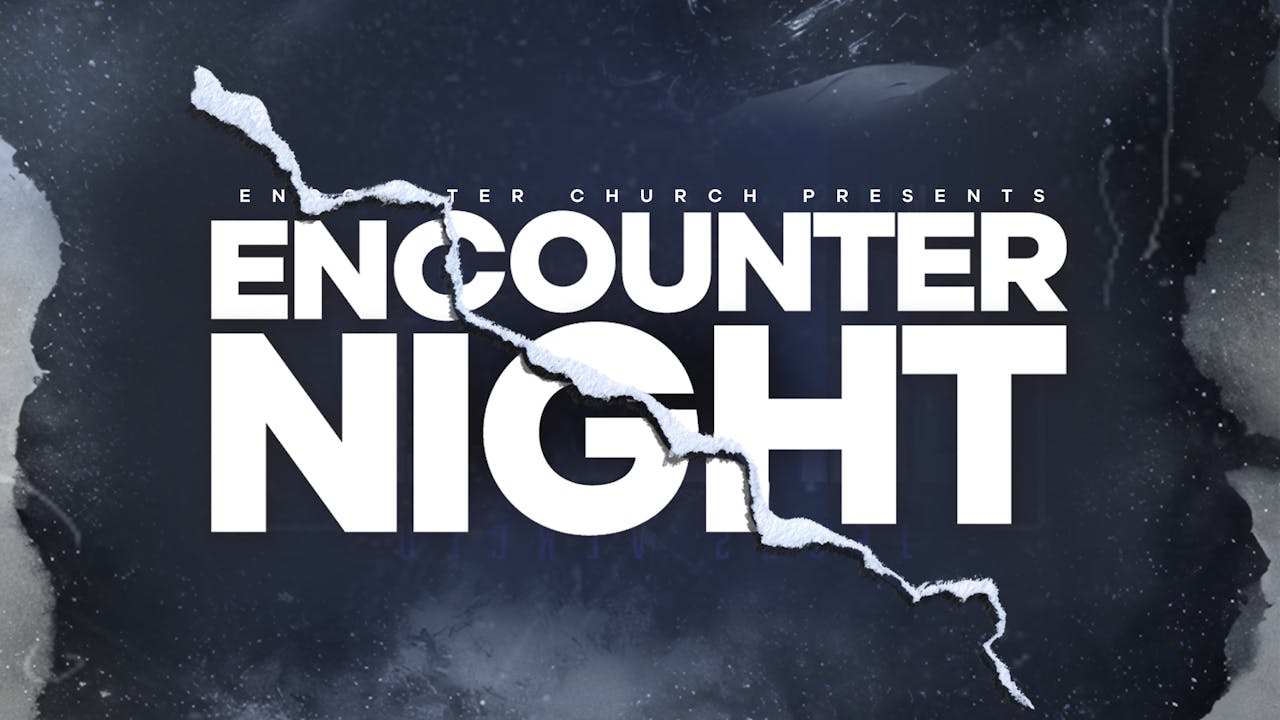 Encounter Night - EncounterNOW