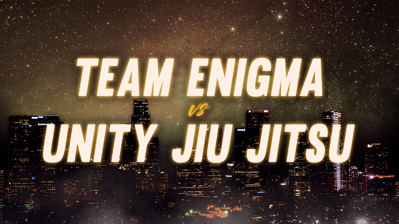 Team Enigma vs Unity Jiu Jitsu - Enigma TV