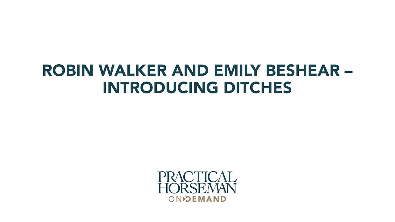 Introducing Ditches | Robin Walker & Emily Beshear - Cross-Country - Equestrian+
