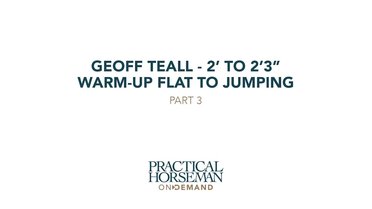 Geoff Teall – 2’ to 2’3” – Warm-Up Flat to Jumping – Part 3 - Hunters ...