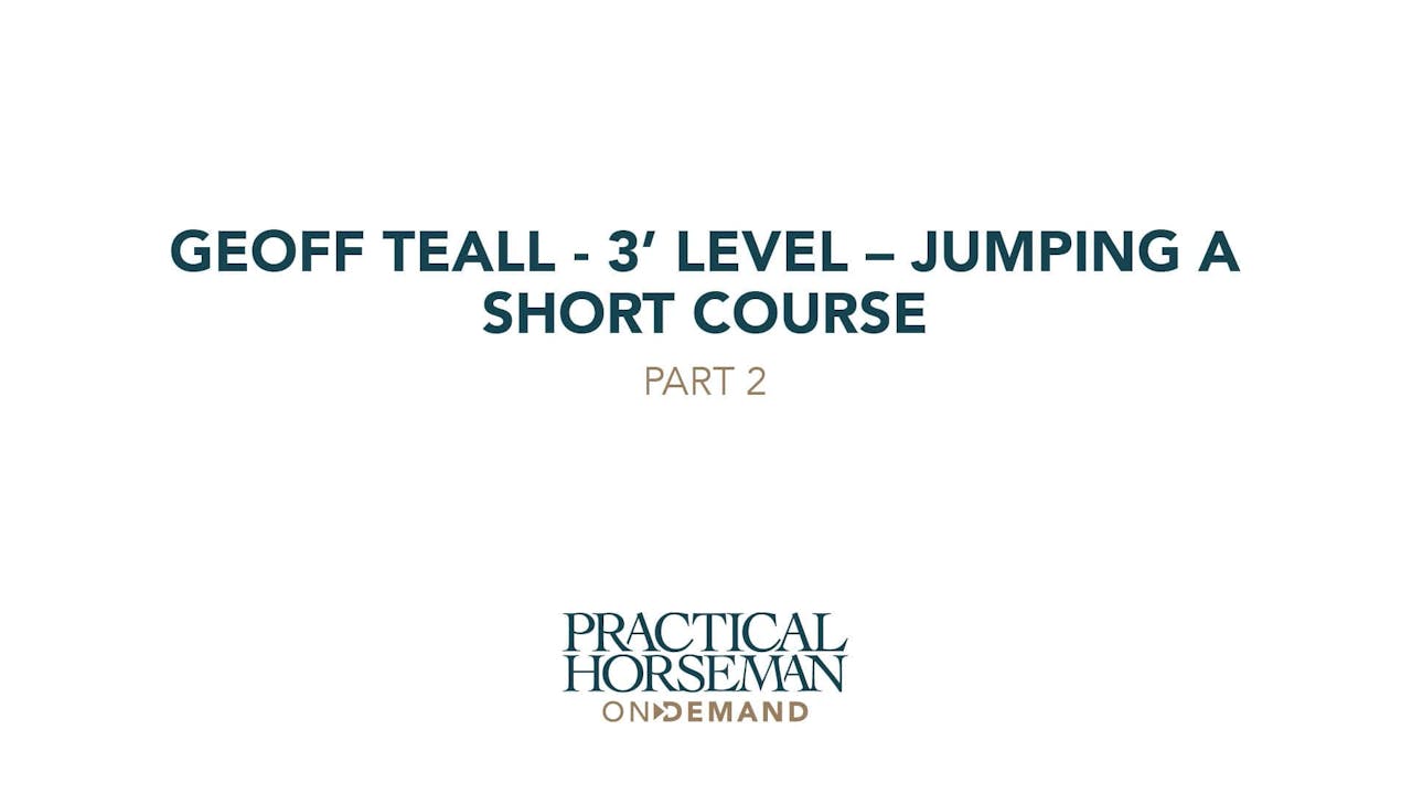 Geoff Teall – 3’ Level – Jumping a Short Course – Part 2 - Hunters ...