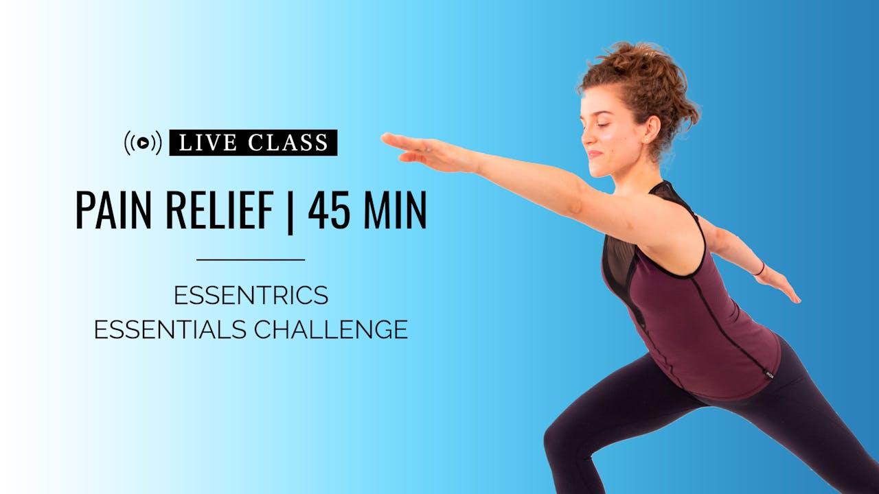 Essentrics® Essentials Challenge | Pain Relief - Essentrics TV