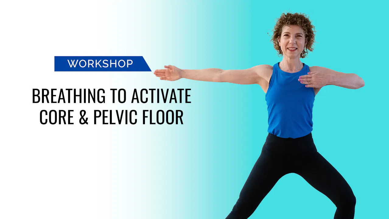 Workshop | Breathing to Activate Core & Pelvic Floor - Essentrics TV