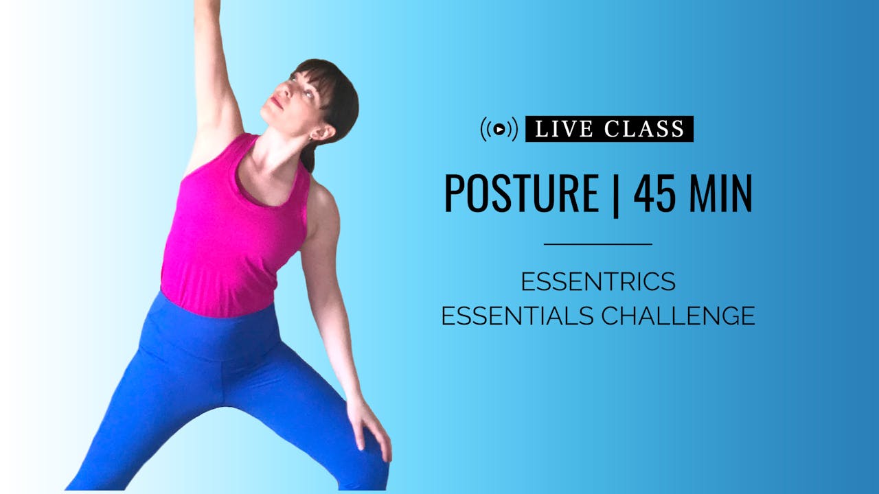 Essentrics® Essentials Challenge | Posture - Essentrics TV