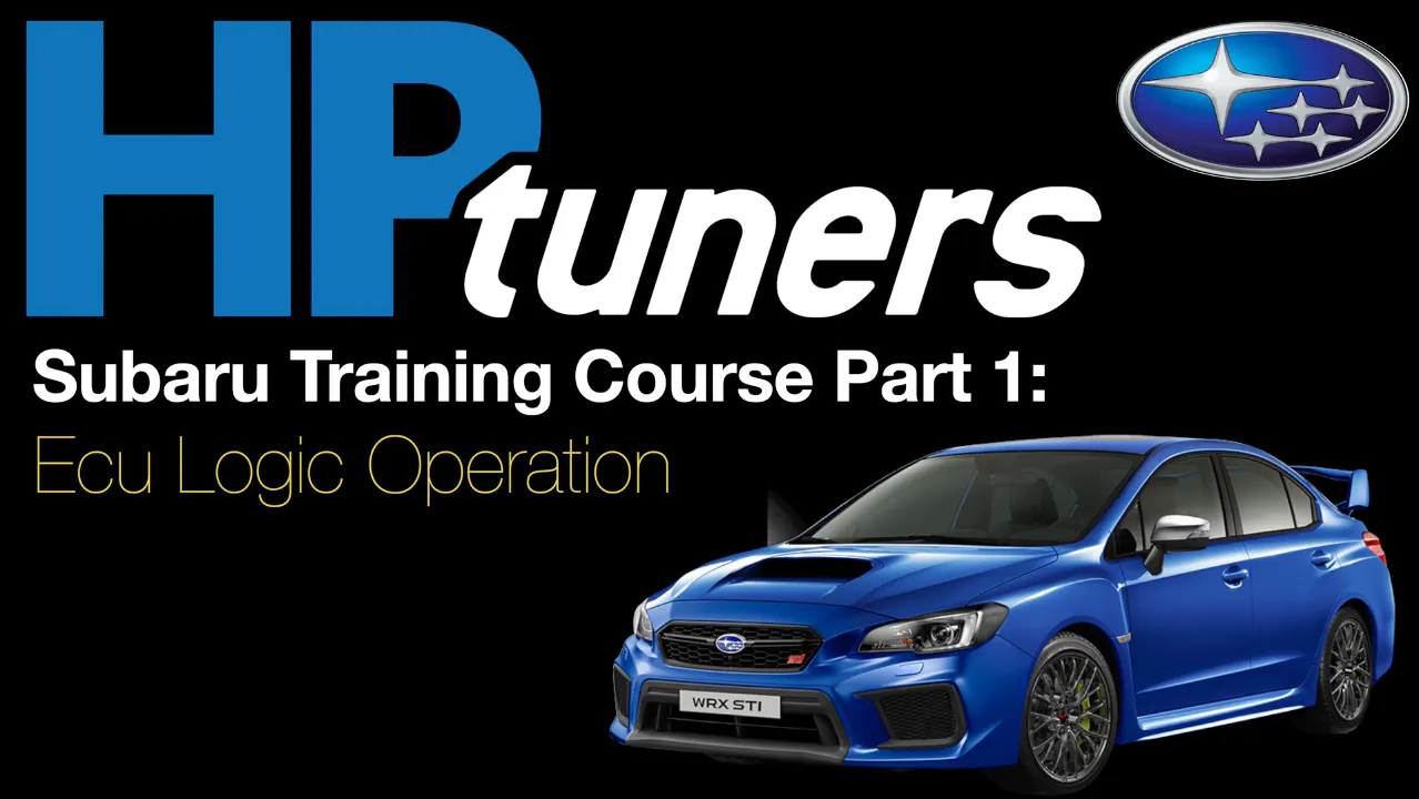 HP Tuners Subaru Training Course Part 1: ECU Logic Operation - HP ...