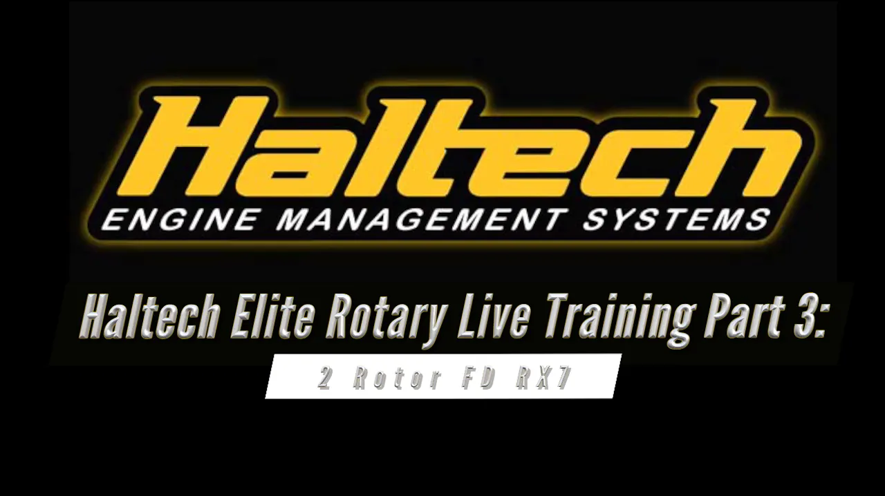 Haltech Elite Rotary Live Training Part 3: 2 Rotor FD RX7 - Haltech ...