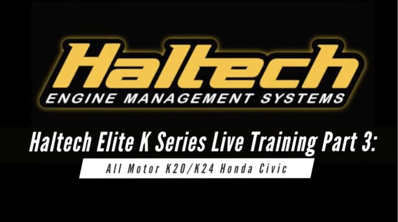 Haltech Elite Live Training: All Motor K24 Part 3 - Haltech Elite ESP ...