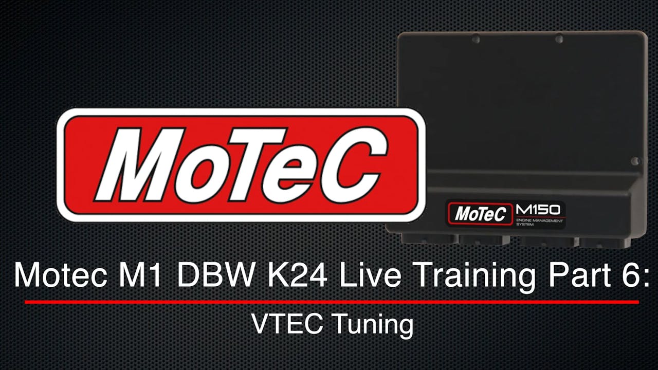 Motec M1 DBW K24 Live Training Part 6: VTEC Tuning - Motec M1 Training Course - Evans ...