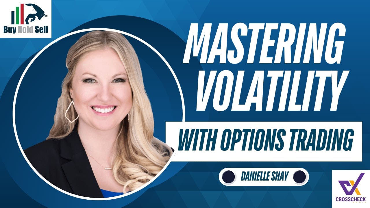 Mastering Market Volatility: Options Strategies with Danielle Shay - EvergreenNOW!