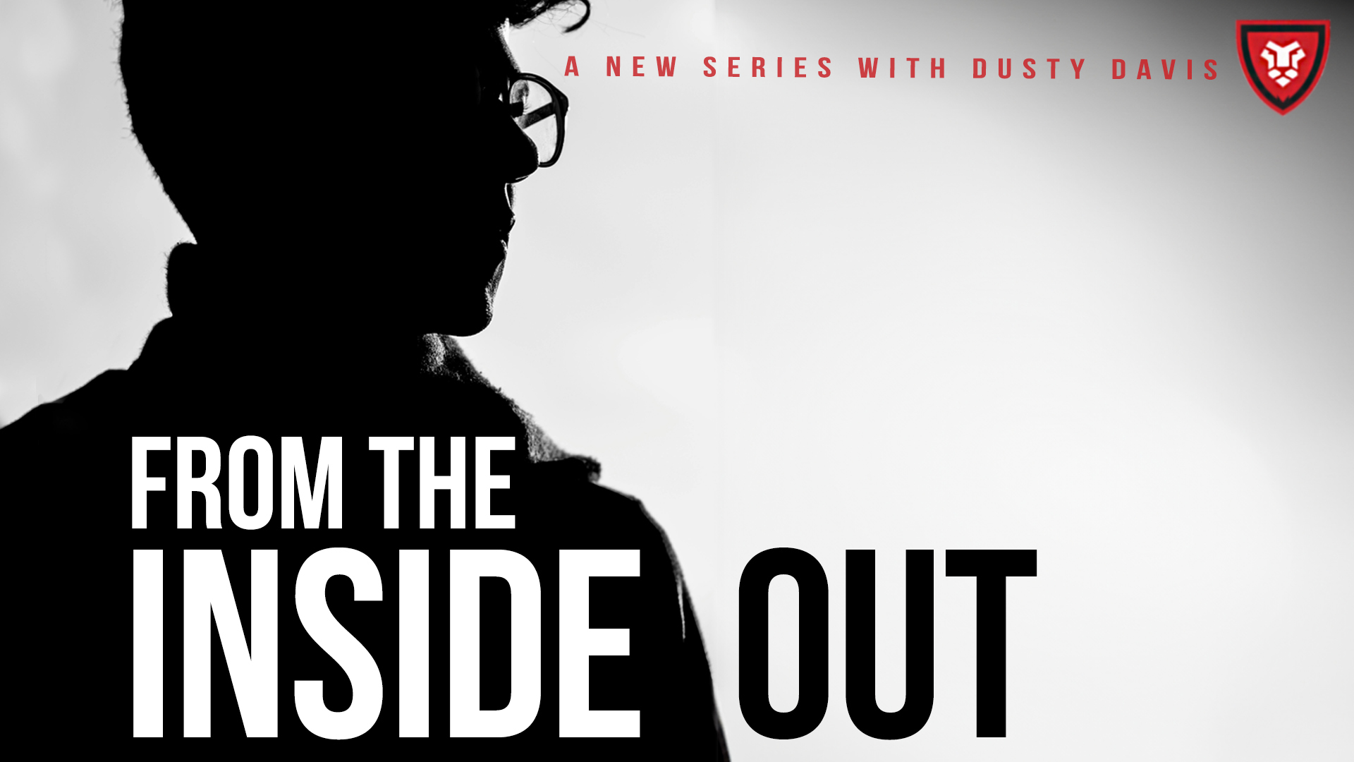 From the Inside Out with Dusty Davis - Every Man Ministries