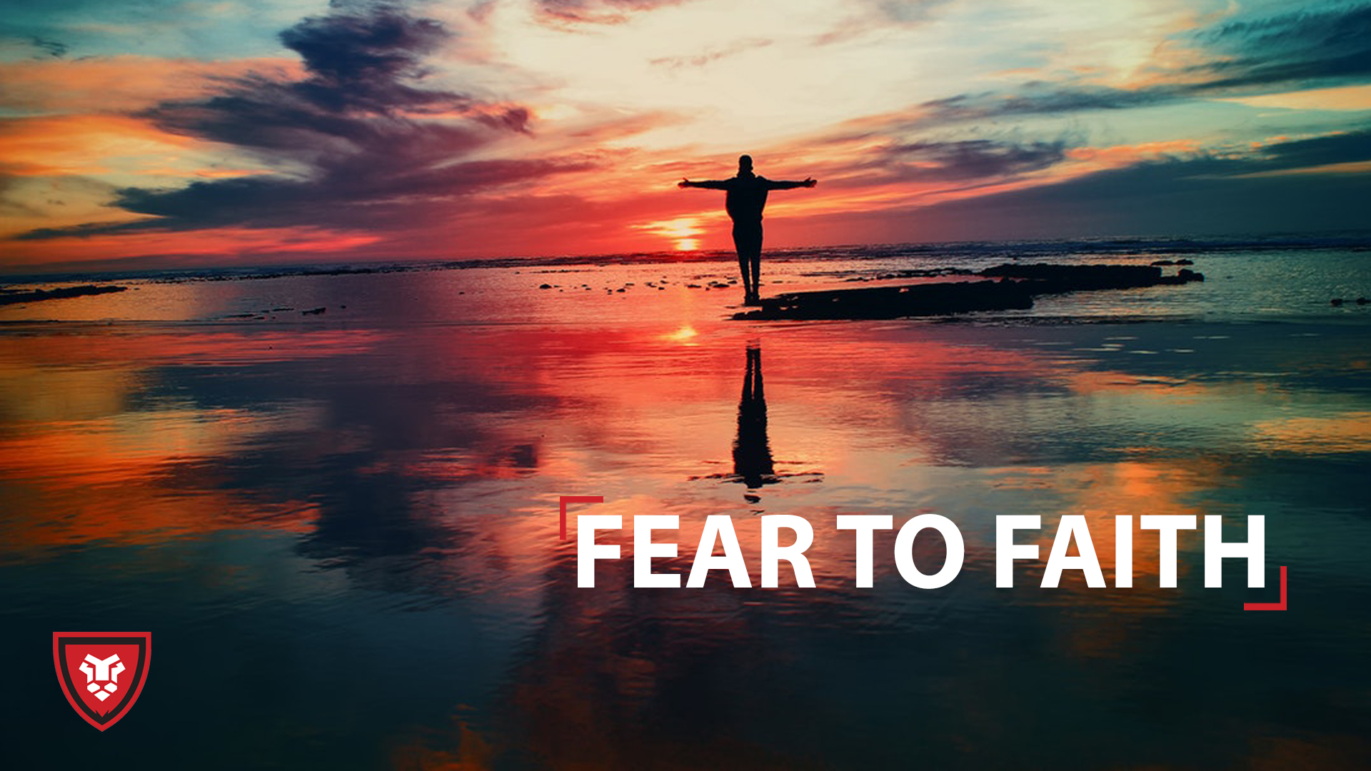 Fear To Faith - Every Man Ministries