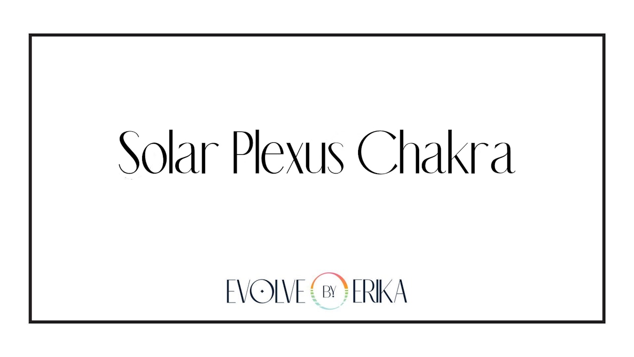 Solar Plexus Chakra Evolvebyerika