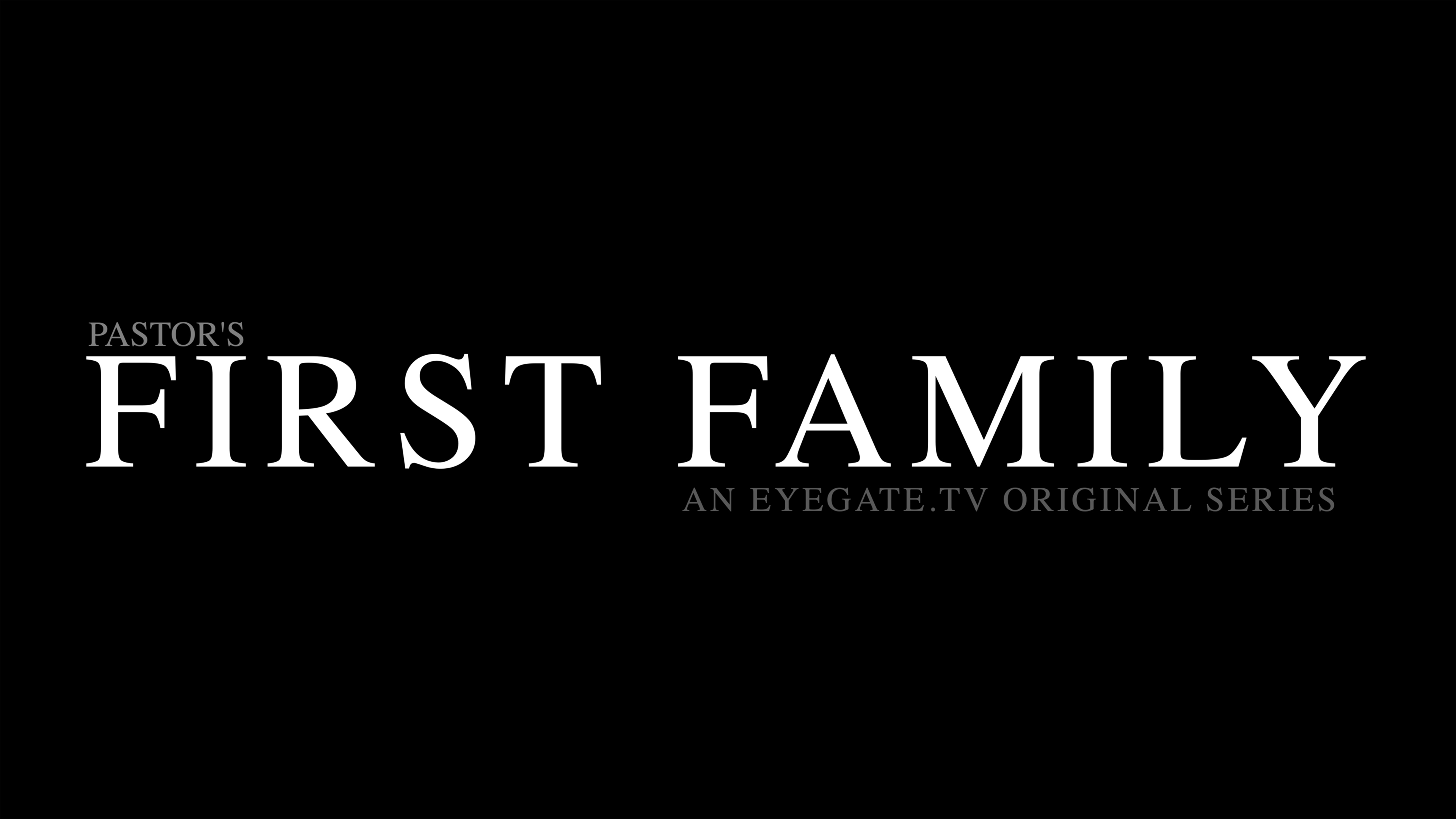 FIRST FAMILY - EYEGATE TV