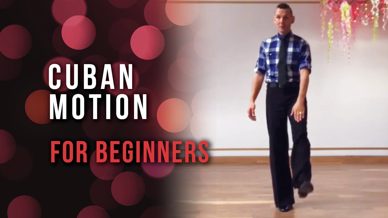 Cuban Motion For Beginners - Life's Better When You Dance™ | Online ...