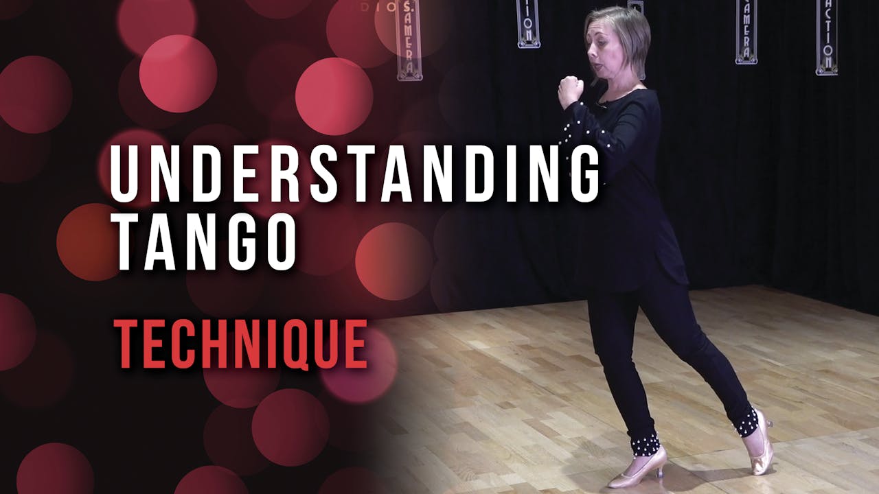Tango Technique - Life's Better When You Dance™ | Online Dance Lessons
