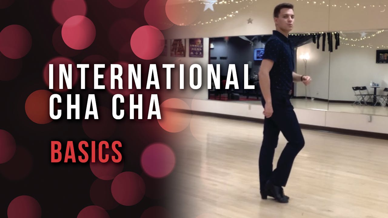 International Cha Cha Basics - Life's Better When You Dance™ | Online ...