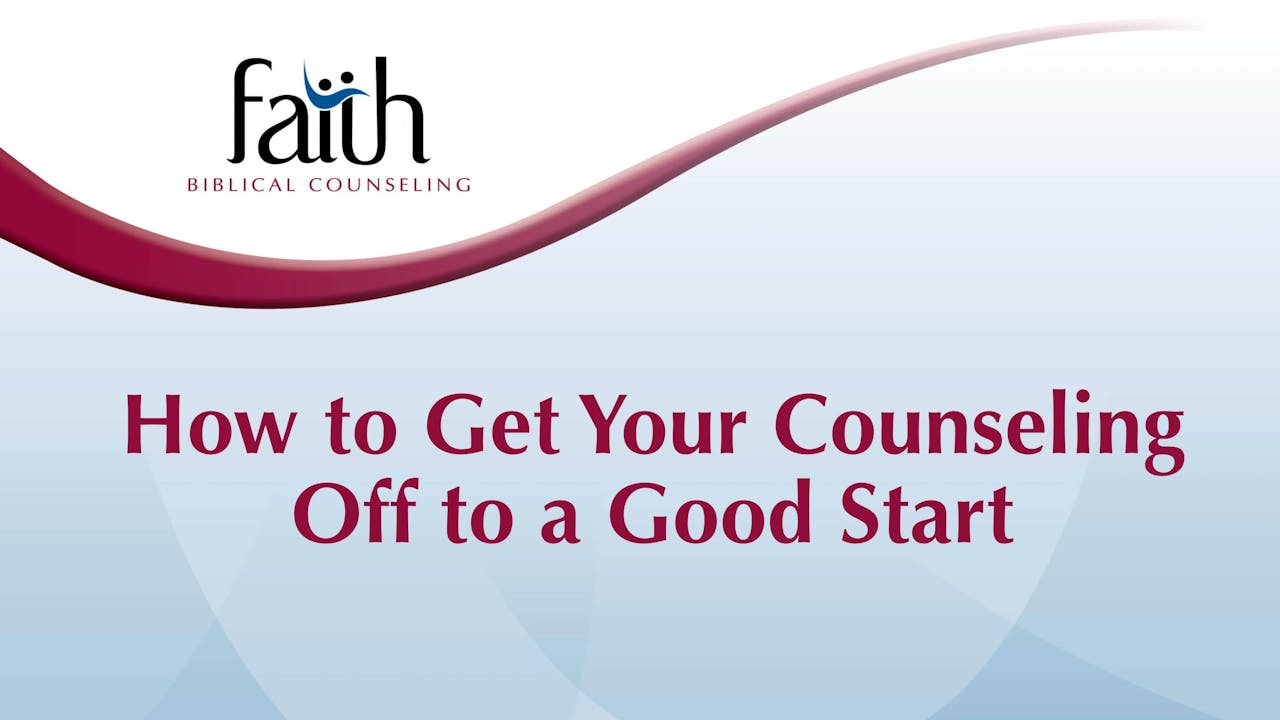 How to Get Your Counseling Off to a Good Start (Randy Patten) [2024-T2-11] - Faith Resources