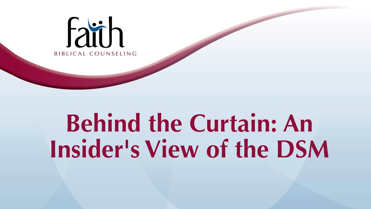 Behind the Curtain: An Insider's View of the DSM (Brent Aucoin) [2024-T2-16] - Faith Resources