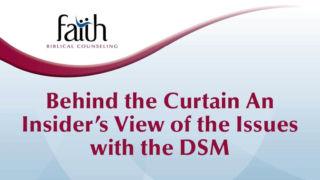 06 Behind the Curtain An Insider's View of the Issues with the DSM (Brent Aucoin).mp4 - Faith ...