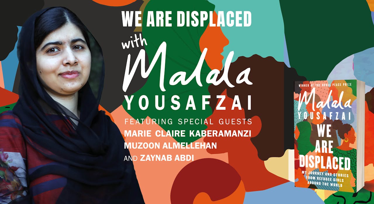 We Are Displaced With Malala Yousafzai - Fane