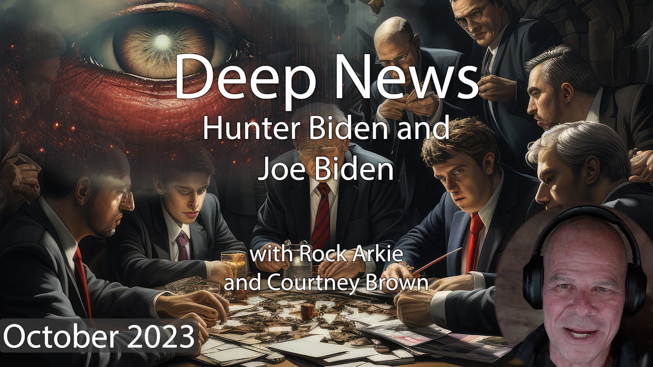 Deep News: Hunter Biden - October 2023 ROCK ARKIE - 2023 Season - Farsight