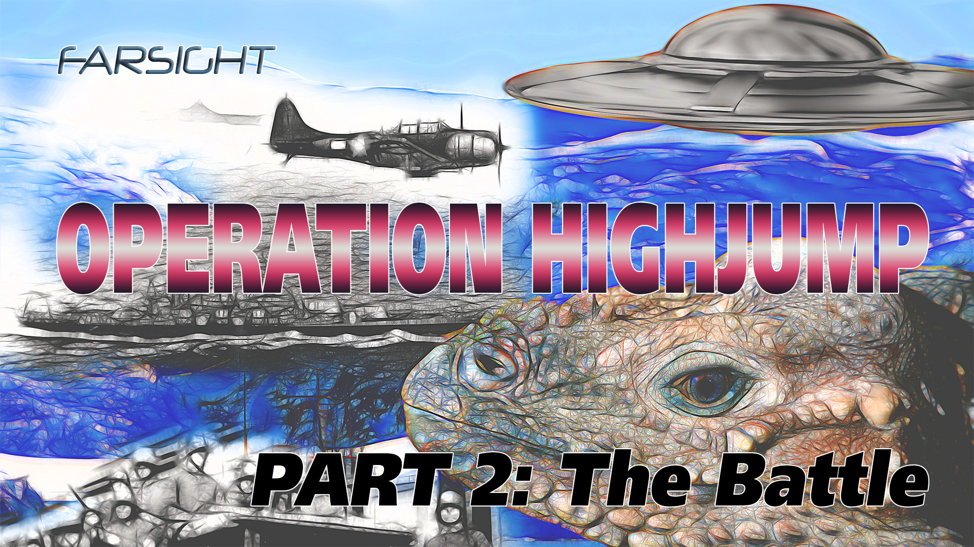 Operation Highjump: Part 2 - The Battle - Farsight