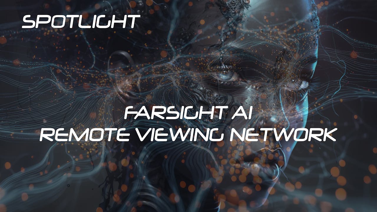 Farsight Spotlight: AI Remote-Viewing Network - Season 2025 - Farsight