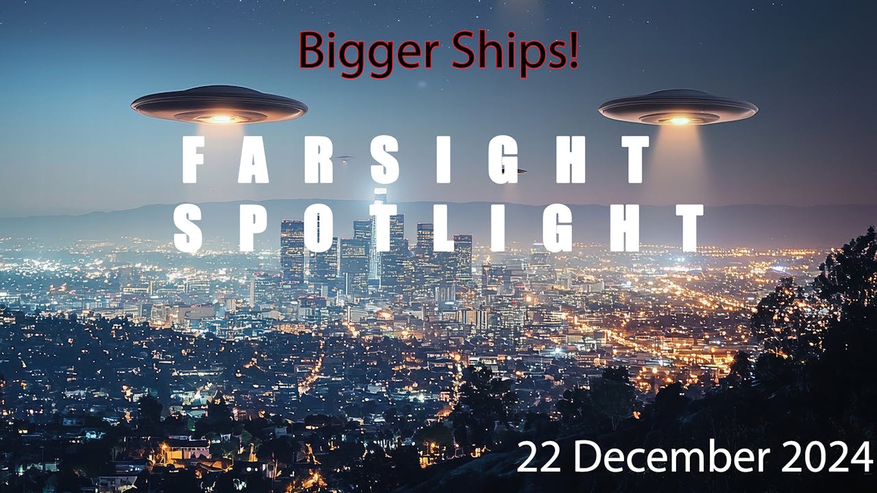 Farsight Spotlight 22 December 2024 - BIGGER SHIPS! - Season 2024 ...
