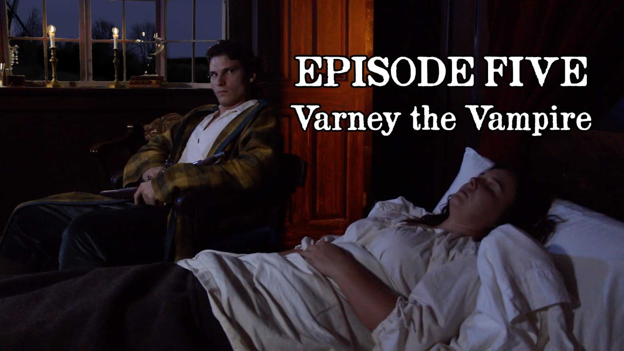 EPISODE 5 | Vareny the Vampire - Varney the Vampire