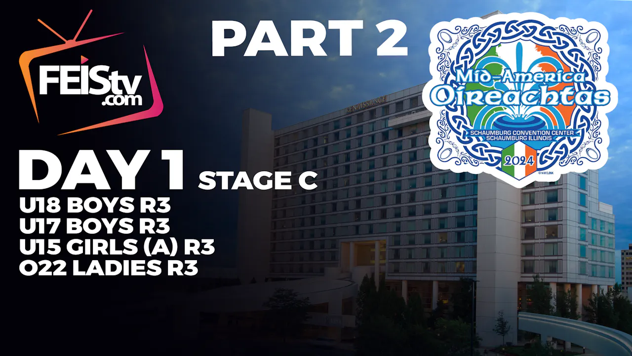 MID-AMERICA 2024 Day 1 - STAGE C PART 2 - Mid-America Oireachtas 2024 ...