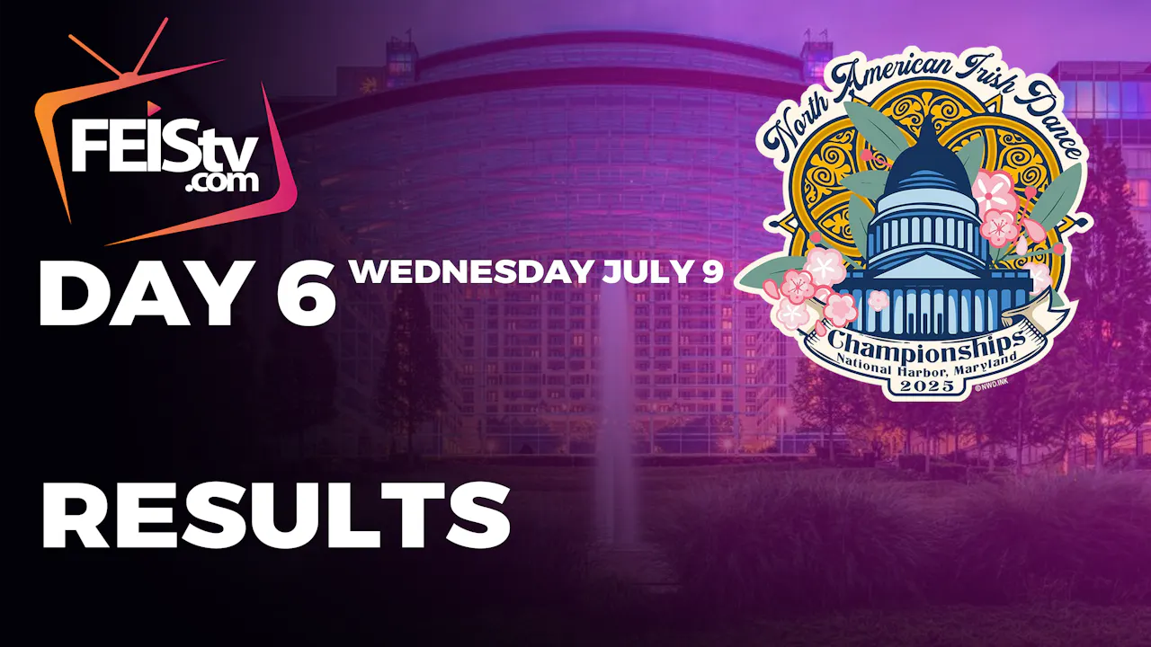 NAIDC 2025 Day 6 - RESULTS - The North American Irish Dance ...