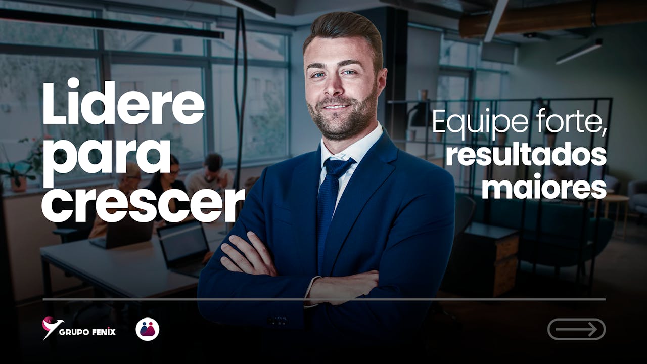 Lidere para crescer: equipe forte, resultados maiores - Temporada 2025 - Fênix Escola