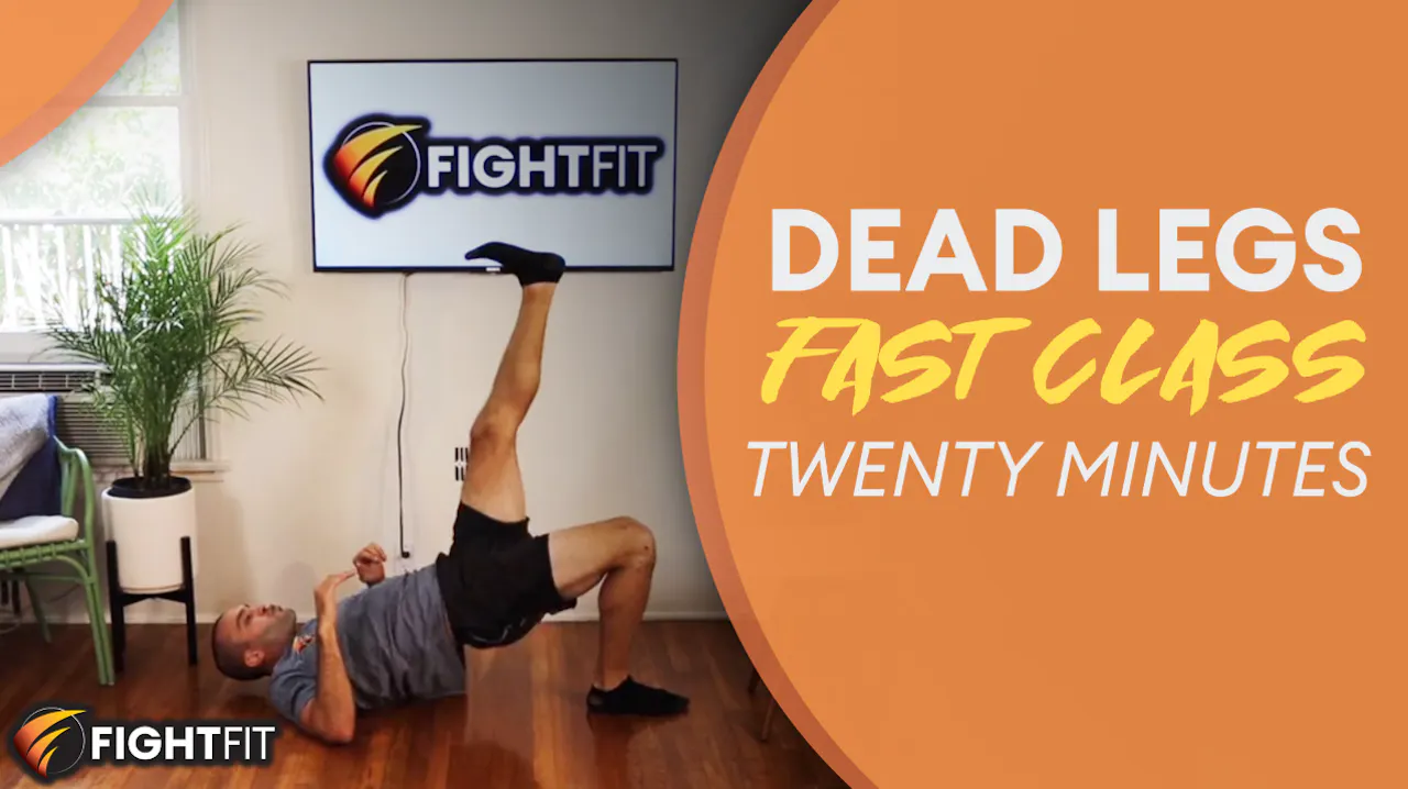 Dead Legs in 20 minutes - Fast Class - 20 minute classes - FightFit Online
