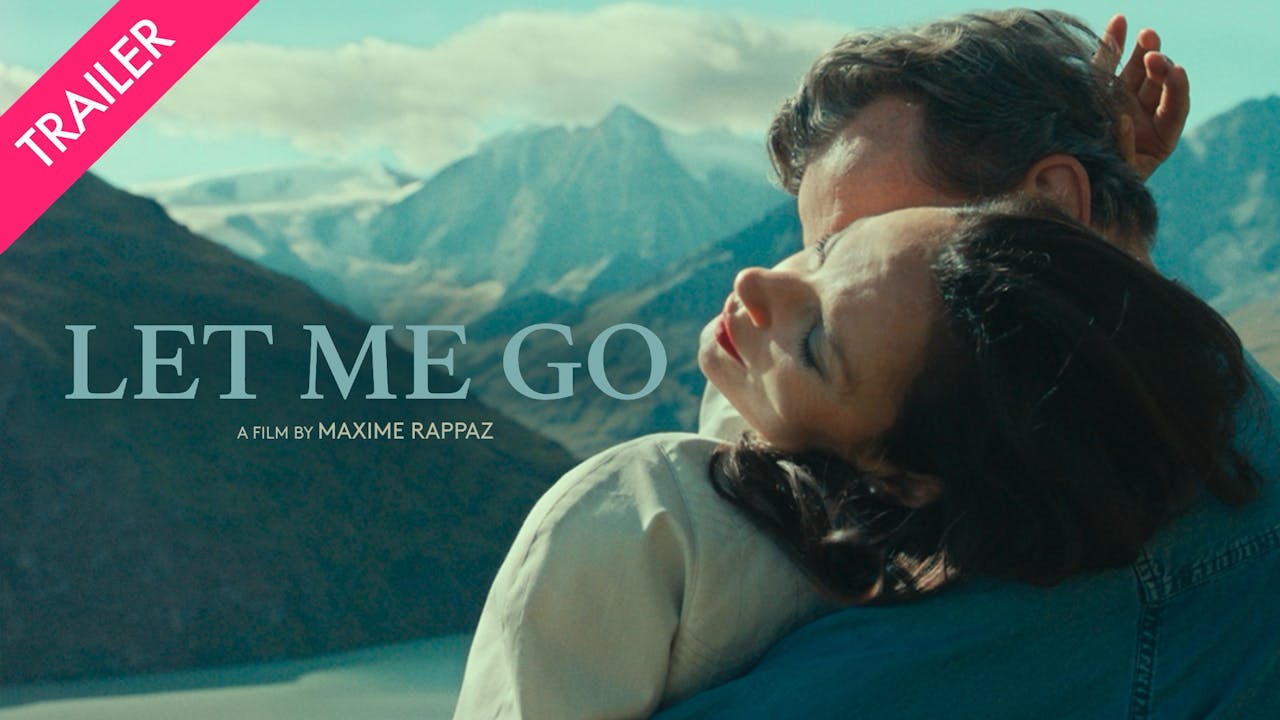 Let Me Go - Trailer - Film Movement Plus