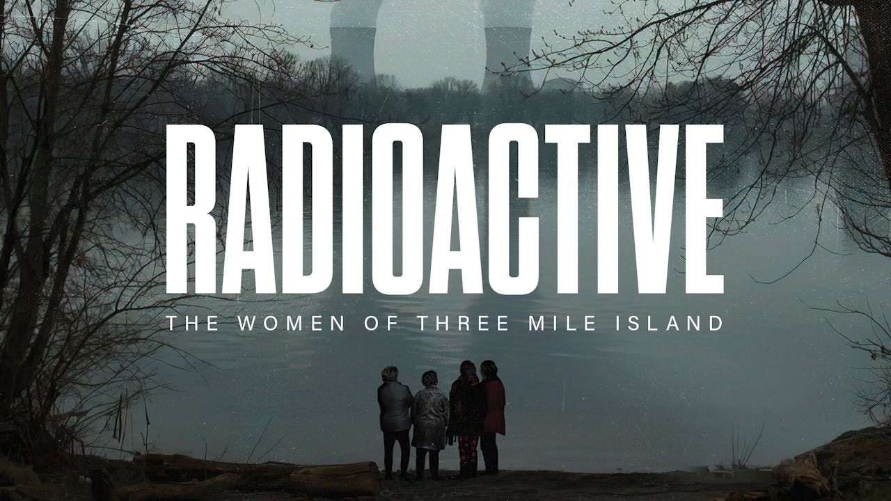 Radioactive__The_Women_of_Three_Mile_Island // Trailer - frf + adff