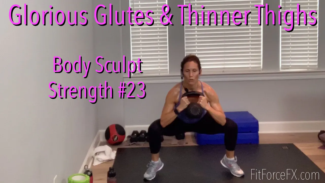 Glorious Glutes & Thinner Thighs LIVE: Body Sculpt Strength No.23 ...