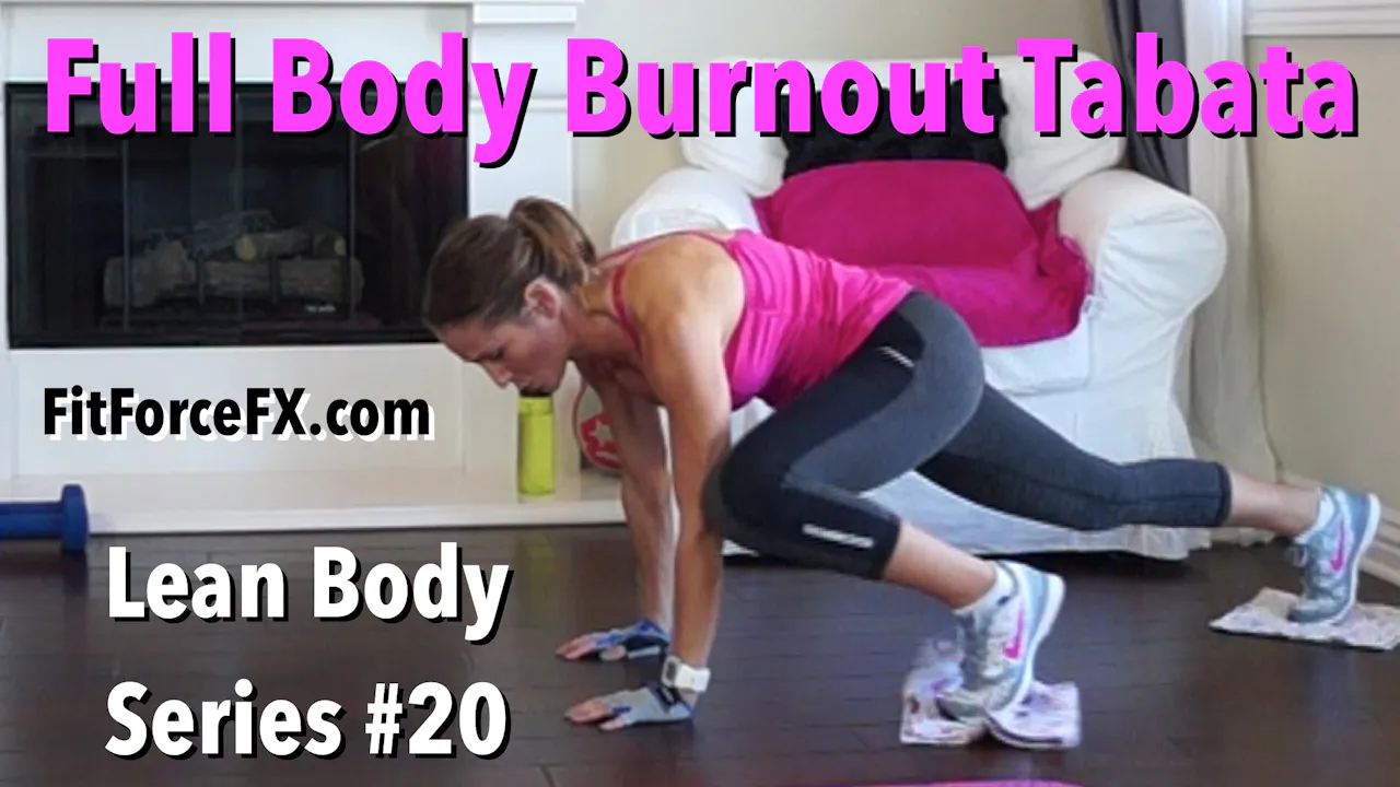 Full Body Burnout Tabata: Lean Body Series Workout No.20 - FitForceFX