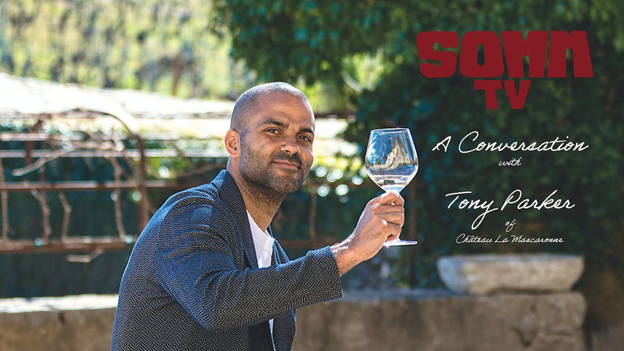 A Conversation with Tony Parker - Conversations Season 1 - SOMM TV