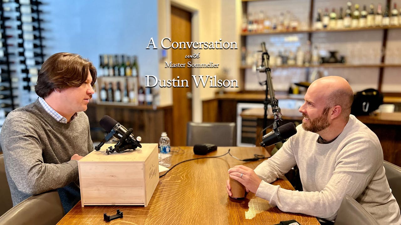 A Conversation with Dustin Wilson - Conversations Season 1 - SOMM TV