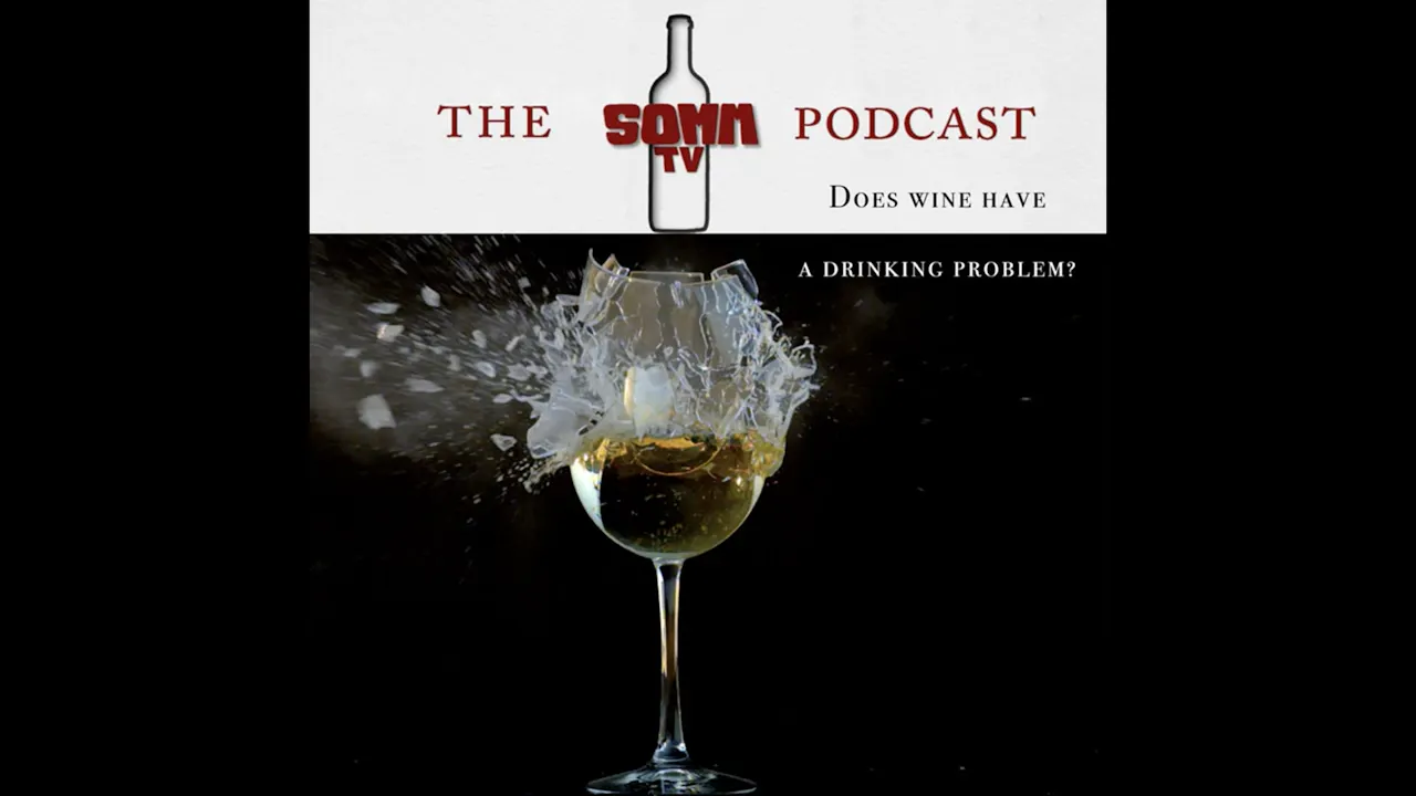 Does Wine Have a Drinking Problem? - Weekly Episodes - SOMM TV