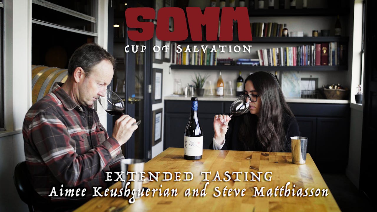 Extended Tasting: Aimee Keushguerian and Steve Matthiasson - SOMM TV