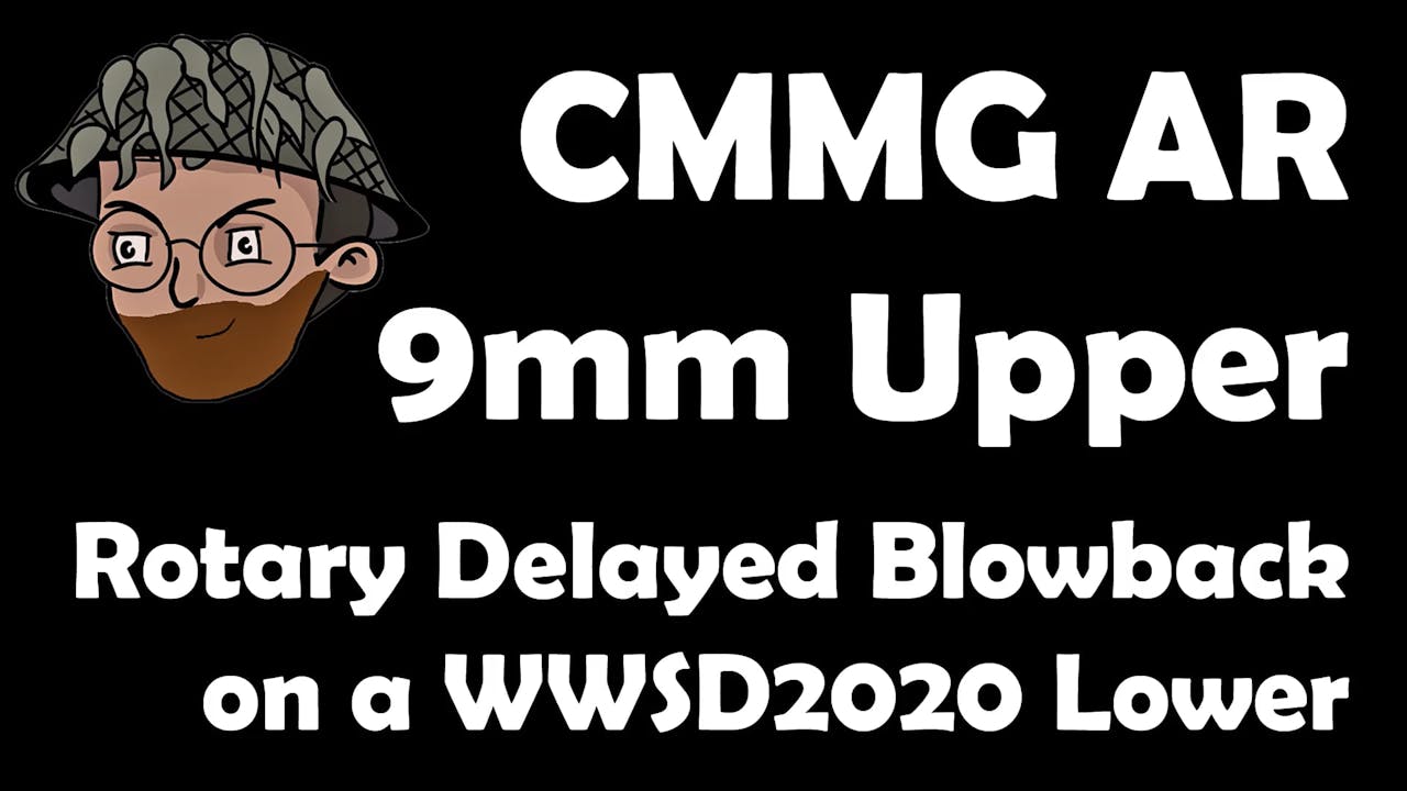 Rotary Delayed Blowback: CMMG 9mm AR15 Upper On WWSD 2020 Lower ...