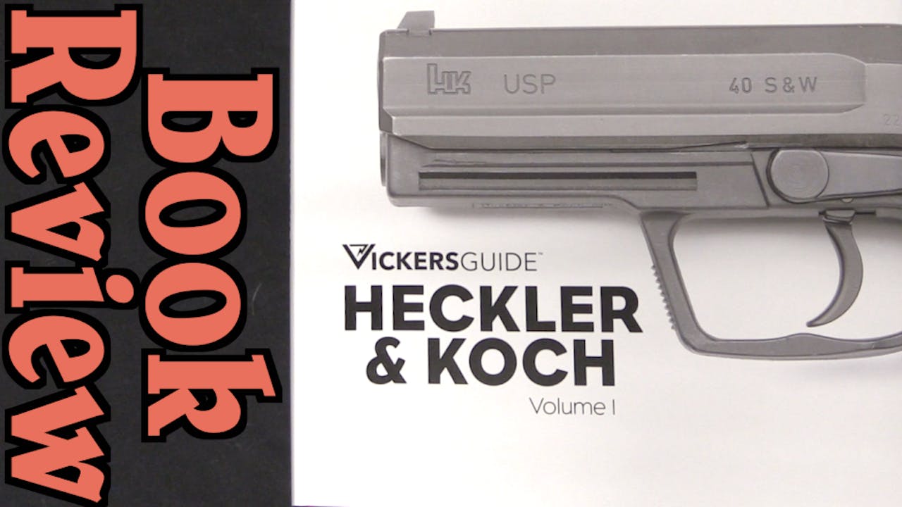 Book Review: Vickers Guide Heckler & Koch Volume 1 - History of Weapons ...