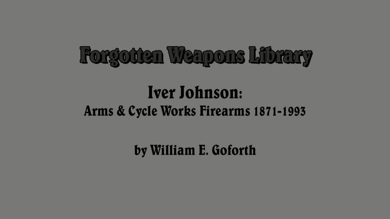 Book Review: Iver Johnson Arms & Cycle Works Firearms 1871-1993 ...