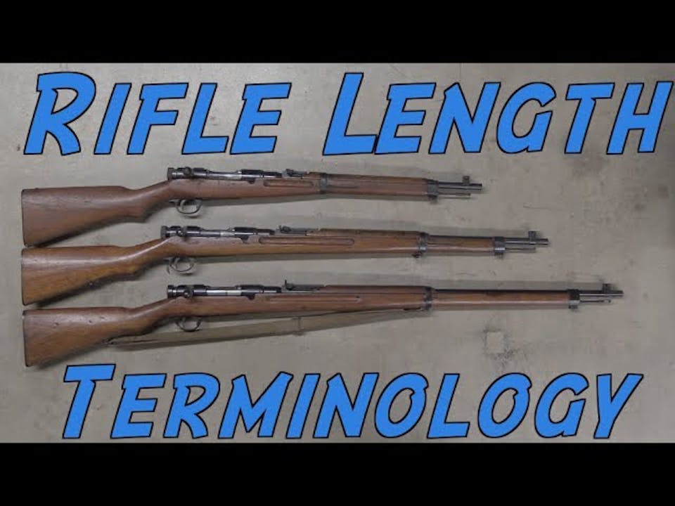 Firearms Basics: Rifle Length Terminology - History of Weapons & War