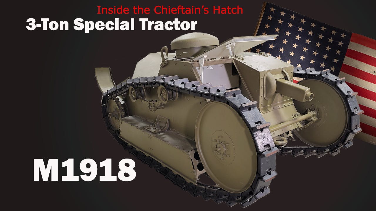 Inside the Chieftain's Hatch: 3-ton M1918 - History of Weapons & War