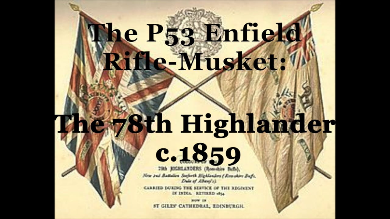 The P53 Enfield Rifle-Musket: A 78th Highlander c.1859 - History of ...